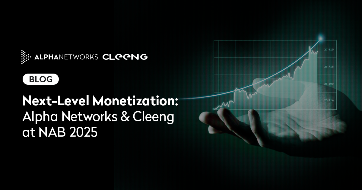 Alpha Networks - Next-Level Monetization: Alpha Networks & Cleeng at NAB 2025