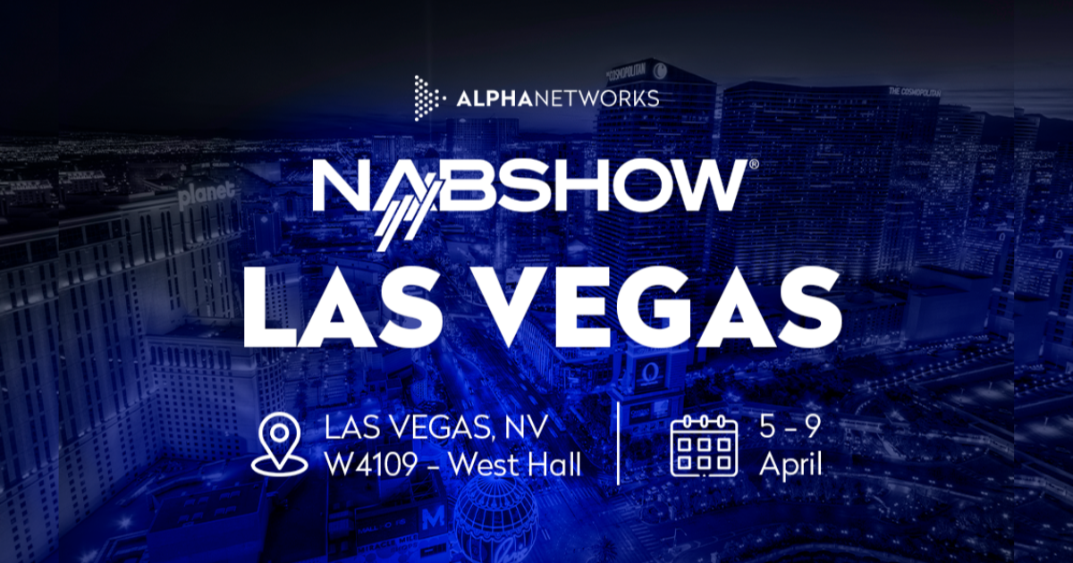 Alpha Networks - NAB Show 2025